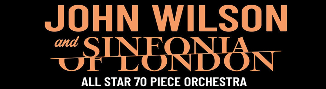 Book tickets for John Wilson & Sinfonia Of London - Rodgers ...
