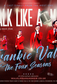Walk Like A Man – an award-winning tribute to Frankie Valli & The Four ...